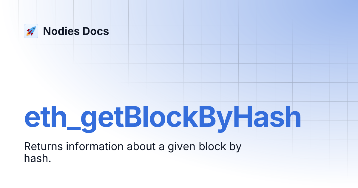 eth_getBlockByHash | Nodies Docs