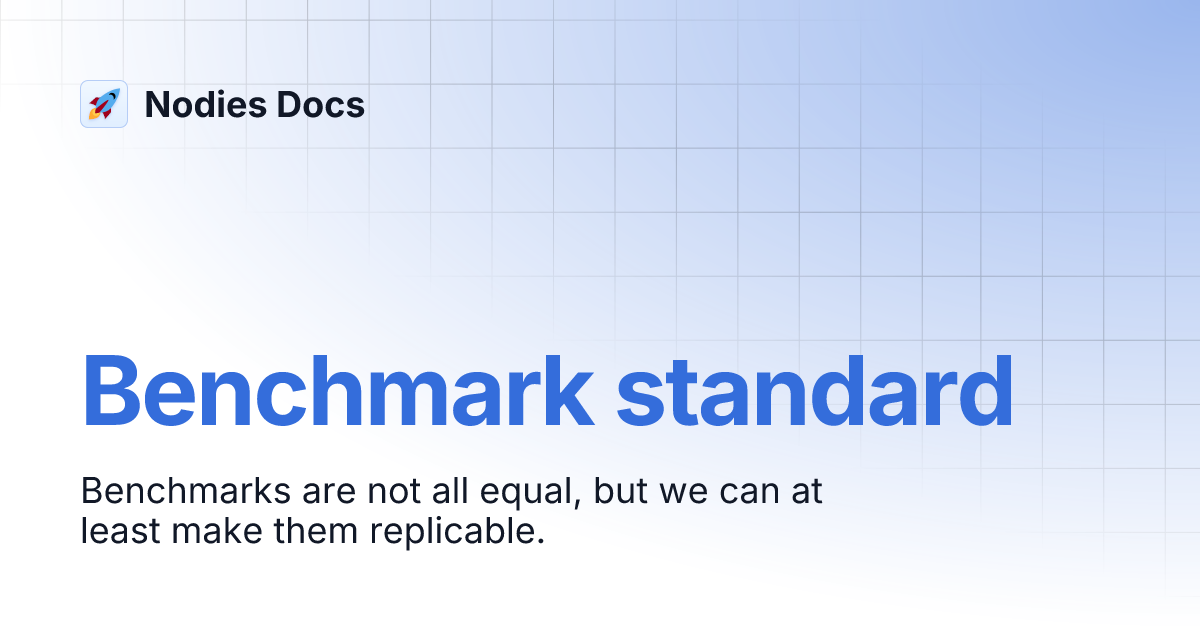 Benchmark standard | Nodies Docs
