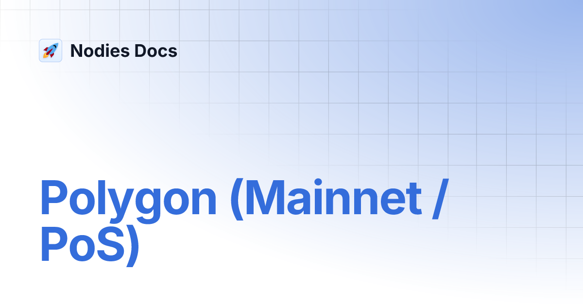 Polygon (Mainnet / PoS) | Nodies Docs